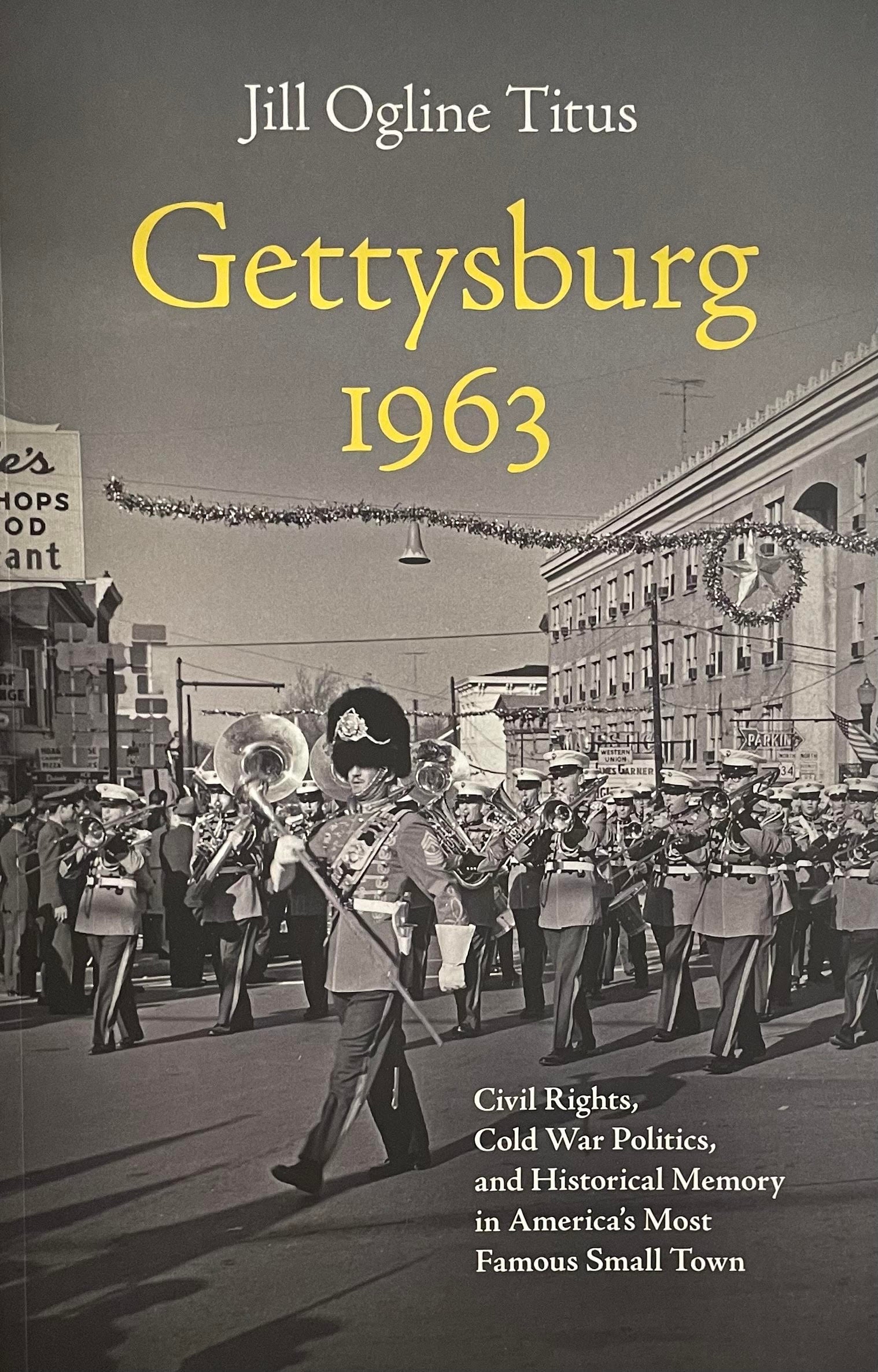 Gettysburg 1963: Civil Rights, Cold War Politics, and Historical Memory ...