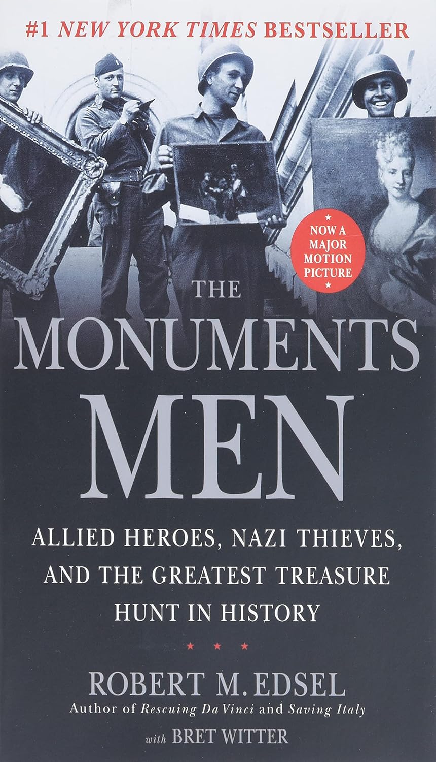 The Monuments Men: Allied Heroes, Nazi Thieves and the Greatest ...