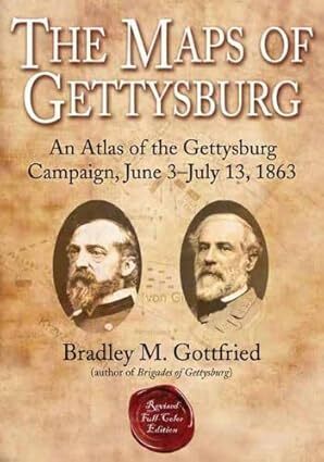 The Maps of Gettysburg: An Atlas of the Gettysburg Campaign, June 3 - July 13, 1863, by Bradley ...